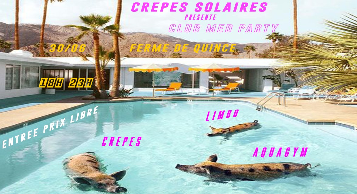 CLUB MED PARTY by Crêpes Solaires - Ferme de Quincé